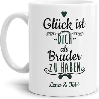 Tassendruck Tasse mit Spruch - Glück ist, Dich als Bruder zu haben - Personalisierbare Keramiktasse mit Namen - Geschenkidee für den Bruder - Weiß, 300 ml