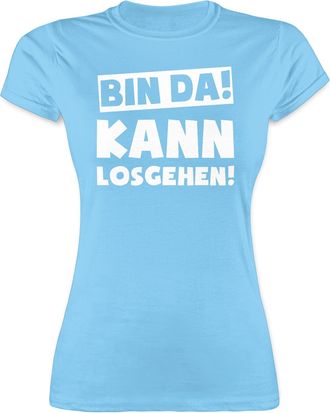 Shirtracer Shirt Damen - Spr&uuml;che Statement mit - Bin da kann losgehen Spruch I - L - Hellblau - Funshirt spruchshirts sprueche Gruppen Tshirt lustige Tshirts Fue