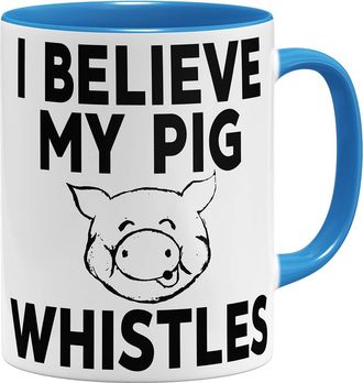OM3 I Believe My Pig Whistles - Tasse mit Spruch Denglisch - Keramik Becher - 11oz 325ml - Beidseitig Bedruckt - Hellblau