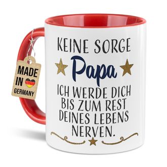Tassendruck Tasse mit Spruch - Papa ich werde dich den Rest deines Lebens nerven - Geschenk f&uuml;r Papa, Vatertagsgeschenk, Geburtstag - Keramiktasse, 300 ml, Innen 