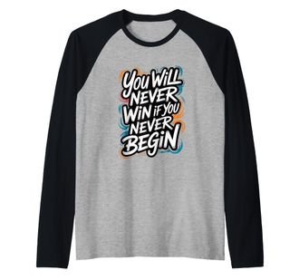 Generic Sie Werden nie gewinnen, wenn Sie nie anfangen Raglan