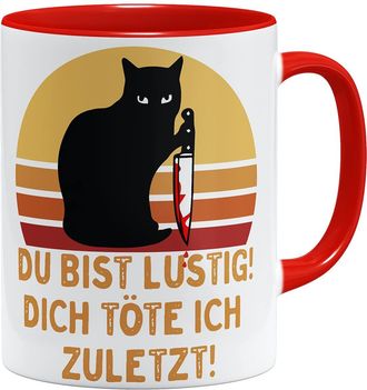 OM3 Du Bist Lustig Dich T&ouml;te Ich Zuletzt Tasse mit Spruch - Katze - Keramik Becher - Lustiges Katzen Motiv Retro Sunset - 11oz 325ml - Beidseitig Bedruckt