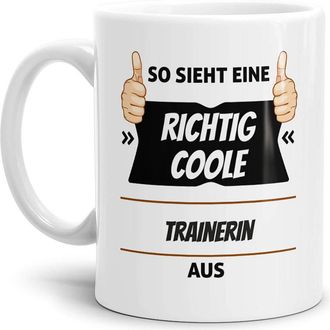 Tassendruck Berufe-Tasse so Sieht Eine Richtig Coole Trainerin aus Weiss/Job/mit Spruch/Kollegen/Arbeit/Geschenk-Idee/Büro