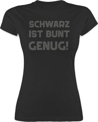 Shirtracer Shirt Damen - Spr&uuml;che Statement mit Spruch - Schwarz ist bunt genug - XXL - Schwarz - spruchshirts sprueche Geek t-Shirts Spruchshirt spruechen Nerd T