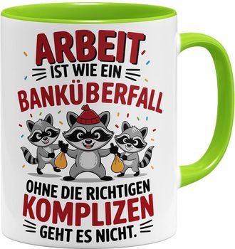 OM3 witzige Kaffee-Tasse mit Spruch - Arbeit ist wie ein Bank&uuml;berfall - Ohne die richtigen Komplizen geht es nicht - B&uuml;rotasse - Keramik Becher - 325ml - 