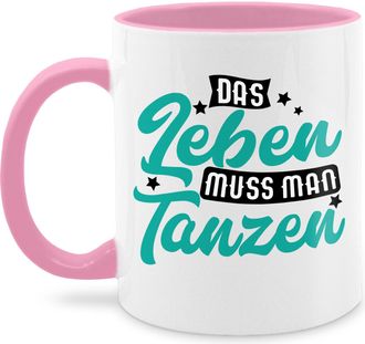 Shirtracer Tasse Tassen 325ml - Deko Hobby Geschenk - Das Leben muss man tanzen - türkis - 325 ml - Rosa - tänzer geschenke tanzpartner coffee cup für tanzlehrer