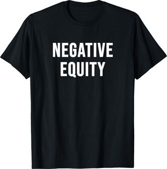 Broke Negatives Eigenkapital T-Shirt