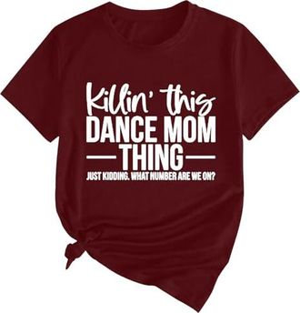 Generic Haut décontracté à manches courtes pour femme Automne Killin This Dance Mom T-shirt imprimé en coton col rond manches courtes décontracté pour intérie