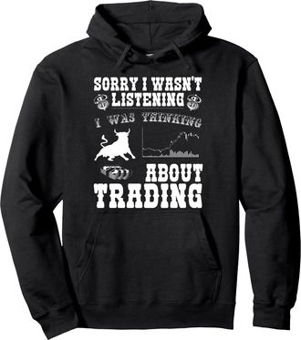 Jimbeels Entschuldigung, ich Habe Nicht zugeh&ouml;rt und &uuml;ber den Aktienhandel nachgedacht Pullover Hoodie