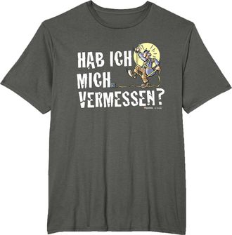 Werner Herr H&uuml;penbecker - Hab ich mich vermessen? T-Shirt