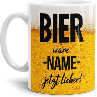 Tassendruck Personalisierte Tasse für Männer - Bier wäre Mir jetzt Lieber - mit Name beschriften - Geschenk für Männer, Freunde und Kollegen - Keramik in Weiß, 30