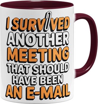 OM3 Lustige B&uuml;ro Kaffee-Tasse mit Spruch - I survived another Meeting that should have been an E-Mail - Keramik Becher - 325ml - Beidseitig Bedruckt - Bor