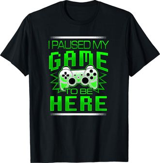 BDAZ I Paused My Game to Be Here Gamer Gaming Videospiel T-Shirt