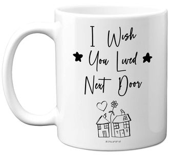 Stuff4 Kaffeebecher mit Aufschrift I Wish You Lived Next Door, Kaffeetasse f&uuml;r die beste Freundin, Freundin, f&uuml;r Sie und Ihn, Freundschaft, Frau, M&auml;dchen, Ge