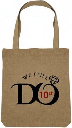 Fabulous Sac Shopping Tote Bag Aspect Lin - We Still Do 10th Anniversaire de Mariage Celebration Id&eacute;e Cadeau Couple Mariage - Sac de Courses Toile Epaisse 360g