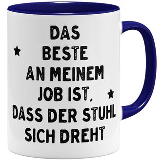 OM3 das beste an meinem Job ist, dass der Stuhl sich dreht Statement Tasse mit Spruch - B&uuml;rotasse - Keramik Becher - 11oz 325ml - Beidseitig Bedruckt - Du