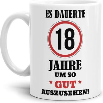 Tassendruck Geburtstags-Tasse Es dauerte 18 Jahre um so gut auszusehen Weiss/Geburtstag/Geschenkidee/Scherzartikel/Lustig/mit Spruch/Witzig/Spa&szlig;/Fun/Kaffeetasse/M