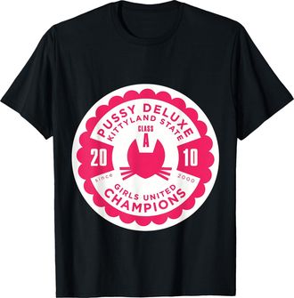Pussy Deluxe Kittyland State Girls United Champions T-Shirt