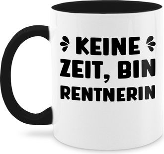 Shirtracer Tasse Tassen 325ml - Keine Zeit bin Rentnerin | Geschenke f&uuml;r Rentenbeginn Frau | Lustige Geschenkidee Rentnerin | Ruhestand Frau Abschiedsgeschenk - 