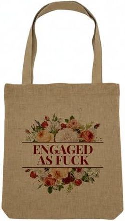 Fabulous Sac Shopping Tote Bag Aspect Lin - Engaged As Fuck Mariage Mari&eacute;e Bouquet Fleurs - Sac de Courses Toile Epaisse 360g Beige Naturel Cabas Port&eacute; Epaule 