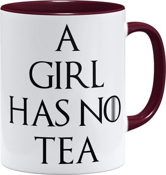 OM3 A Girl has no Tea Tasse mit Spruch - Keramik Becher - 11oz 325ml - Beidseitig Bedruckt - Bordeaux