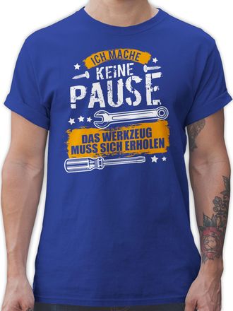 Shirtracer T-Shirt Herren - Geschenke - Ich Mache Keine Pause das Werkzeug muss Sich erholen I Geschenk Handwerker I Maurer I Dachdecker I KFZ Mechaniker I Tisch