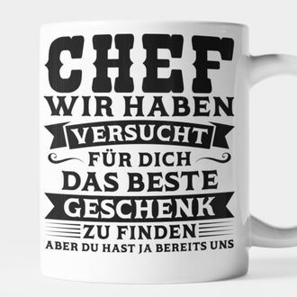 Generic Chef Tasse Chefin Geschenk Chefe Boss Leiter - Chef wir haben versucht dass beste Geschenk f&uuml;r dich zu finden aber du hast ja uns Kaffeebecher