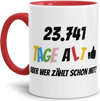 Tassendruck Geburtstags-Tasse 23741 Tage alt - aber wer z&auml;hlt schon mit Geburtstagsgeschenk zum 65. Geburtstag in Innen & Henkel Rot/Geschenkidee/Scherzartikel/Lu