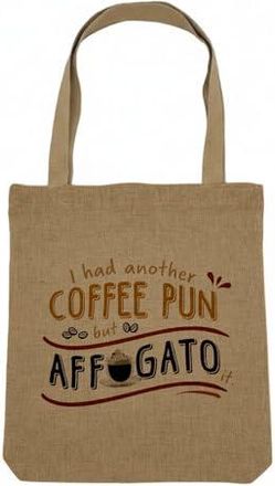 Fabulous Sac Shopping Tote Bag Aspect Lin - I Had Another Coffee Pun but Affogato - Sac de Courses Toile Epaisse 360g Beige Naturel Cabas Port&eacute; Epaule Solide I