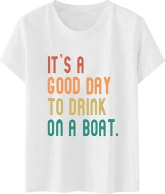 Generic T-shirt &agrave; manches courtes pour femme avec inscription &laquo; Its A Good Day to Drink On A Boat &raquo; - Coupe ample - Style d&eacute;contract&eacute; - Tendance - Pour l&eacute;t&eacute; -