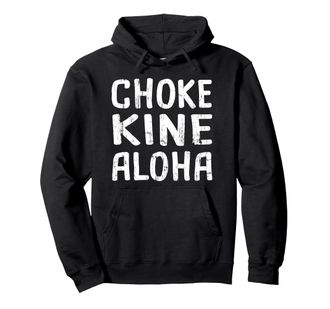 Hawaiian Dreams Choke Kine (hawaiianisch), Pidgin, Hawaii, Kreolisch, Englisch, Aloha Local Pullover Hoodie