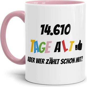 Tassendruck Geburtstags-Tasse 14610 Tage alt - aber wer zählt schon mit Geburtstagsgeschenk zum 40. Geburtstag in Innen & Henkel Rosa/Geschenkidee/Scherzartikel/L