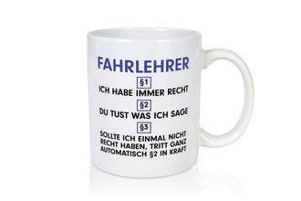 Generic Ich habe immer Recht Fahrlehrer | Fahrschule - Tasse Weiss - Kaffeetasse/Geschenk/Familie