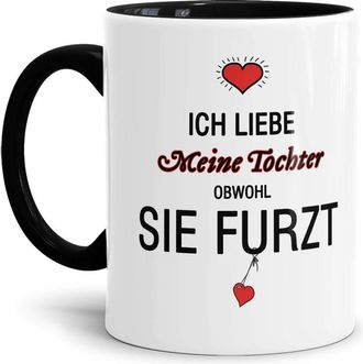 Tassendruck Tasse mit Spruch Liebeserkl&auml;rung - Obwohl Du furzt - f&uuml;r die Tochter - Kaffeetasse/Geschenk-Idee/Lustig/Liebe - Innen & Henkel Schwarz