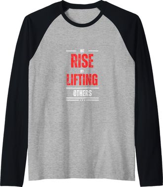 Generic We Rise by Lifting Others - Kindness Zitat Raglan