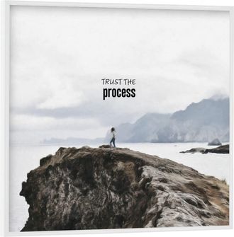 artboxONE Poster mit weißem Rahmen 40x40 cm Natur Trust The Process - Bild Quote Inspiration inspirierend