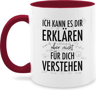 Shirtracer Tasse Tassen 325ml - Ich kann es dir erklären aber nicht für dich verstehen I Lehrer Spruch Geschenk Lehrer - 325 ml - Bordeauxrot - abschied lehrerta