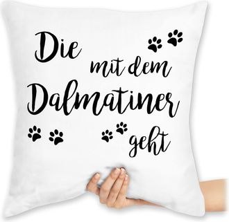Shirtracer Kissen 40x40 Zierkissen - Deko Hobby - Die mit dem Dalmatiner geht - 40 x 40 cm - Weiß - Hund