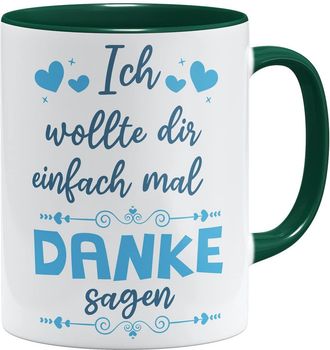 OM3 Ich wollte dir einfach mal Danke sagen Tasse mit Spruch (blau) - Keramik Becher - 11oz 325ml - Beidseitig Bedruckt - Gr&uuml;n