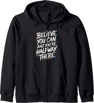 Generic Believe You Can, Youre Already Halfway There - Zitat Kapuzenjacke