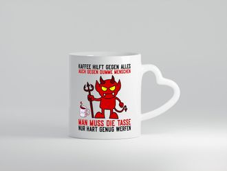 Generic Kaffee hilft gegen alles | dumme Menschen | Teufelchen - Herzhenkel Tasse - Kaffeetasse/Geschenk/Familie