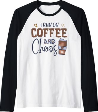 So Cool Designs Run on Coffee and Chaos lustiger Spruch f&uuml;r Raglan