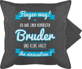 Shirtracer Kissenbezug - Kissen - Ich habe einen verrückten Bruder blau - 50 x 50 cm - Grau - geschenk sprüche brüder finger weg geburtstagsgeschenk geschenke fü