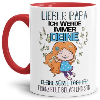 Tassendruck Tasse mit Spruch Lieber Papa ich werde immer dein finanzielles Problem sein - Tochter/Familie/Geschenk-Idee/Innen & Henkel Rot