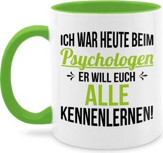 Shirtracer Tasse Tassen 325ml - Statement - Ich war heute beim Psychologen er will euch alle kennenlernen - Lustig Geschenk Kollegen Kollegin Arbeitskollegin Arb
