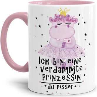 Tassendruck Nilpferd-Tasse mit Spruch Ich bin eine verdammte Prinzessin du Pisser - Kaffeetasse/Mug/Cup/Prinzessin/Lustig/Witzig/Innen & Henkel Rosa