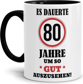 Tassendruck Geburtstags-Tasse Es dauerte 80 Jahre um so gut auszusehen Innen & Henkel Schwarz/Geburtstag/Geschenkidee/Scherzartikel/Lustig/mit Spruch/Witzig/Spaß/