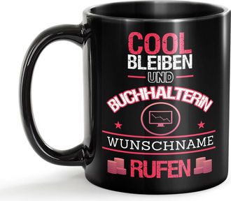 Tassendruck Schwarze Tasse für Buchhalterin mit Name - Cool bleiben und Name rufen - Geschenk für Kollegin zum Geburtstag | Personalisierte Geschenke, Keramik Sch