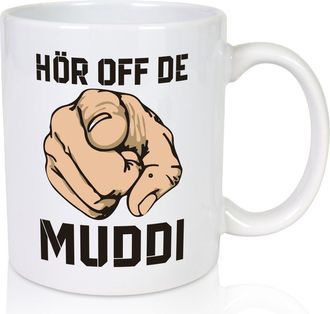 Generic Hör off de Muddi | Hand | Zeigefinger - Tasse Weiss - Kaffeetasse/Geschenk/Familie