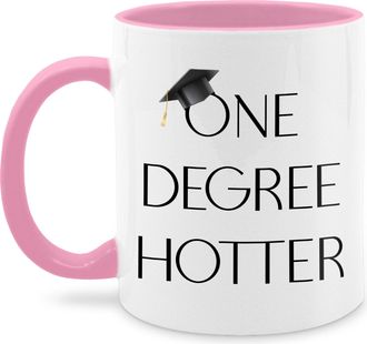Shirtracer Tasse Tassen 325ml - One Degree Hotter Geschenk Abschluss Bachelor Geschenk Master Geschenke Abitur I Doktor I Graduation Gift - 325 ml - Rosa - für s